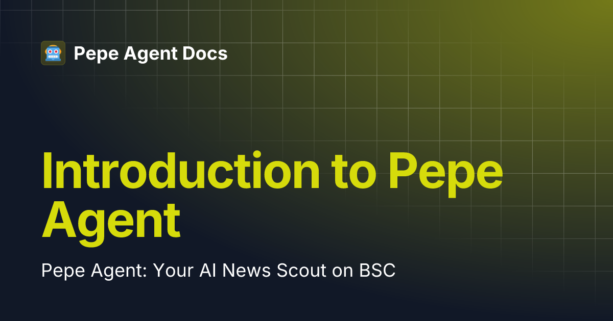 Introduction to Pepe Agent | Pepe Agent Docs