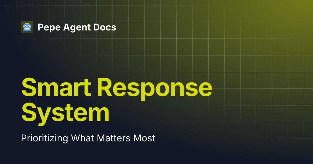 Smart Response System | Pepe Agent Docs
