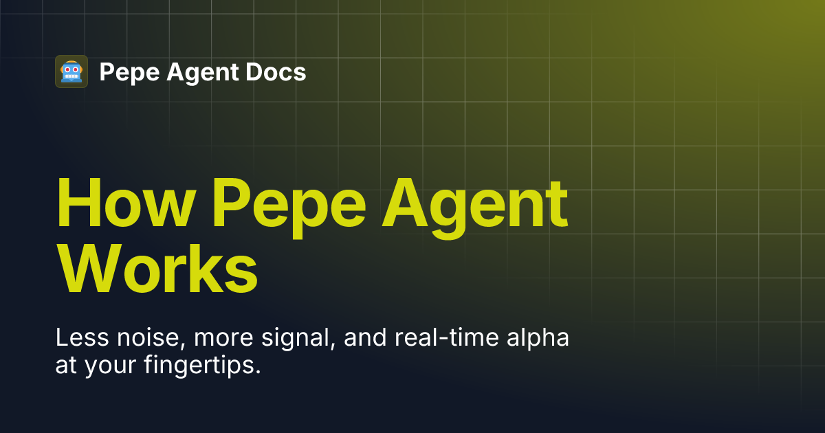 How Pepe Agent Works | Pepe Agent Docs
